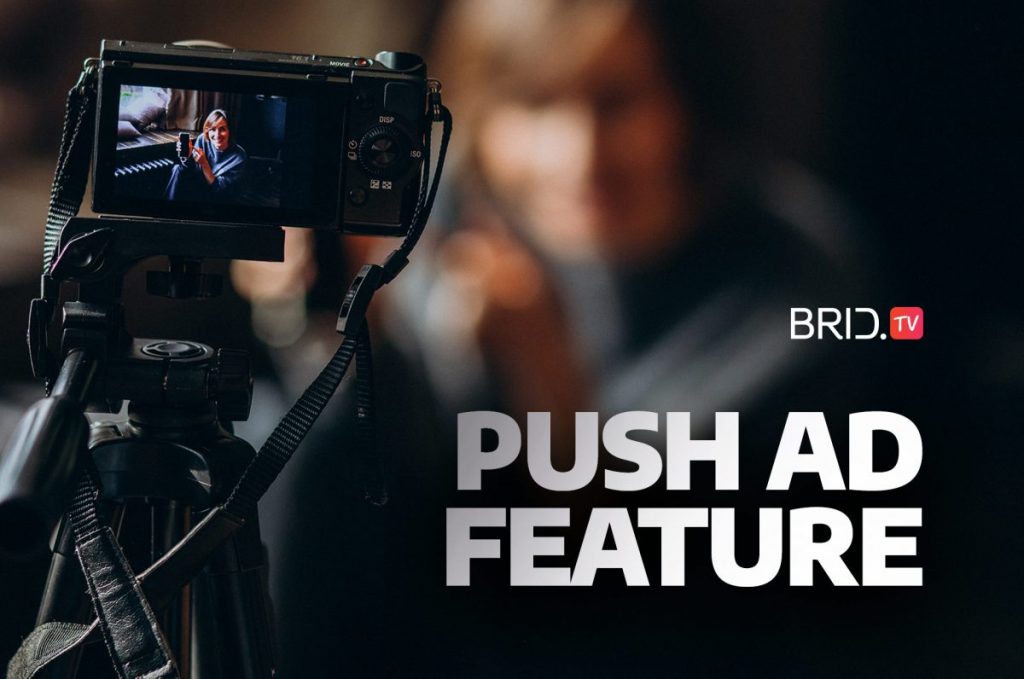 Maximize Live Streaming Revenue With Brid.TV’s Push Ad Feature